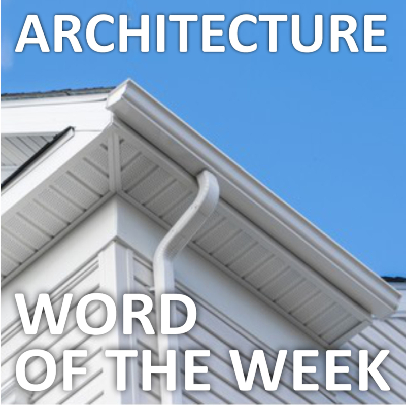 Architecture word of the week. Eave and associated terms.
